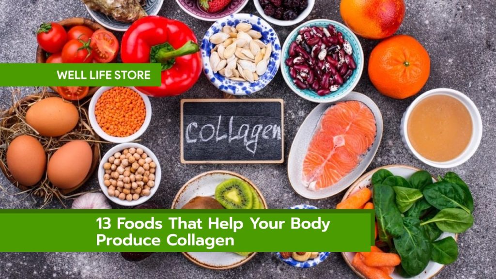 13 Foods That Help Your Body Produce Collagen